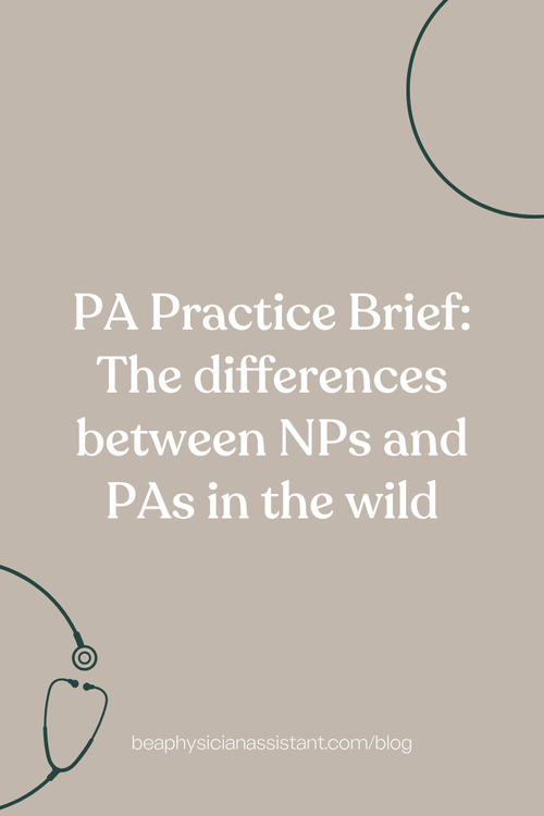 PA Practice Brief: The Differences Between NPs and PAs in the Wild｜Be a ...