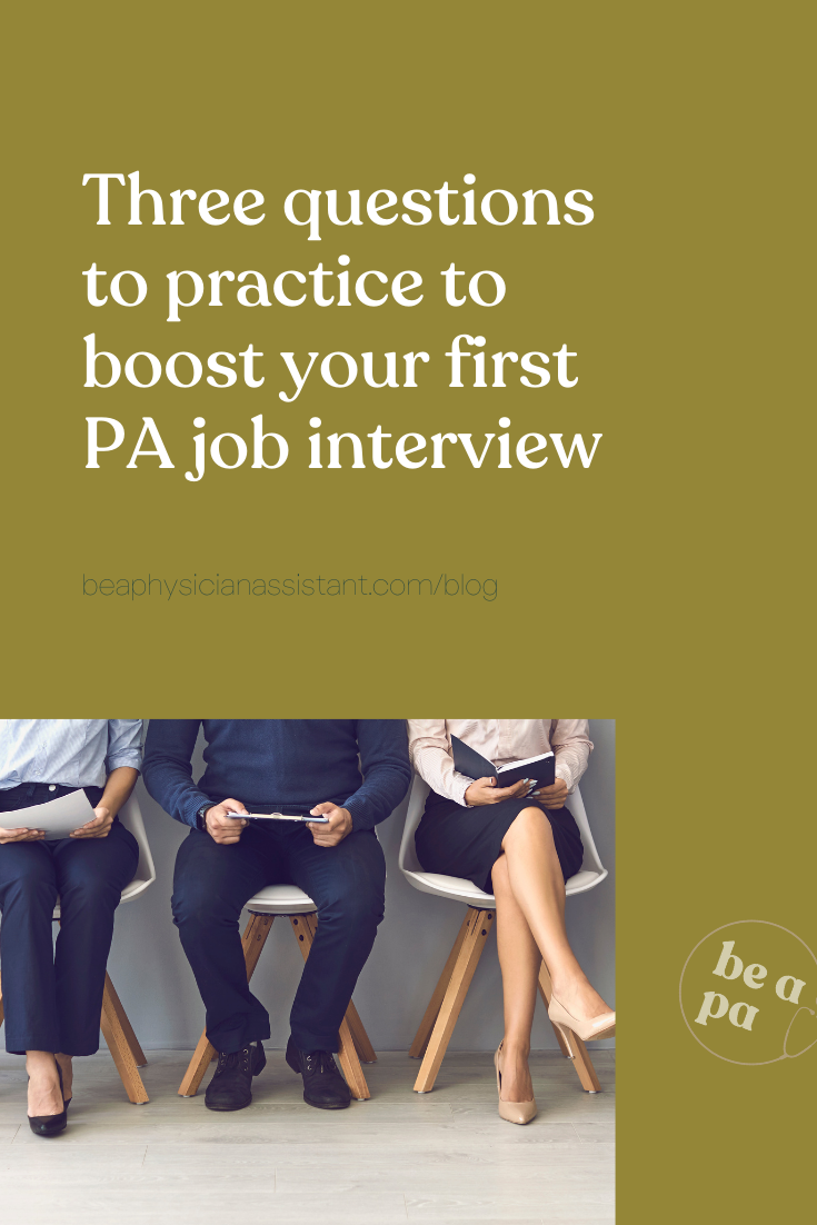 Three Questions to Practice to Boost Your First PA Job Interview｜Be a ...