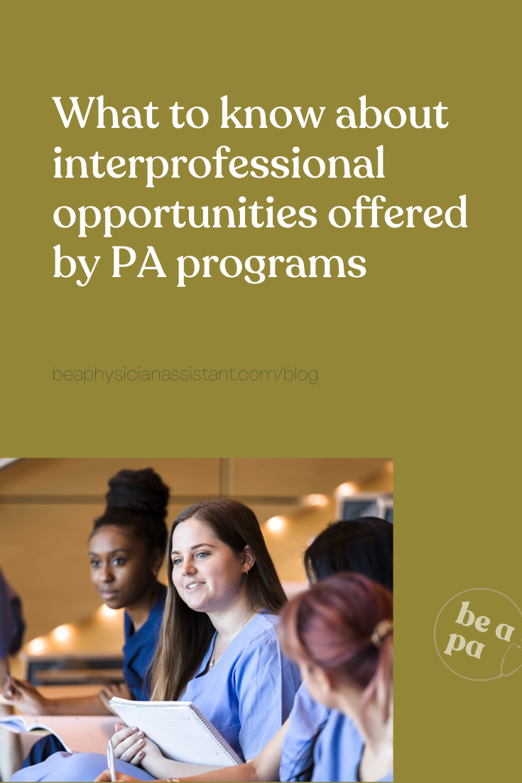 What to Know About Interprofessional Opportunities Offered by PA ...