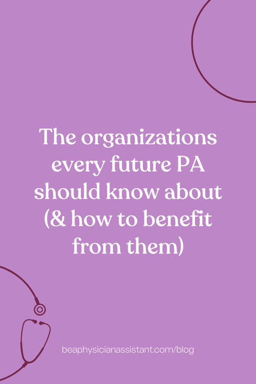The Organizations Every Future PA Should Know About (& How to Benefit ...