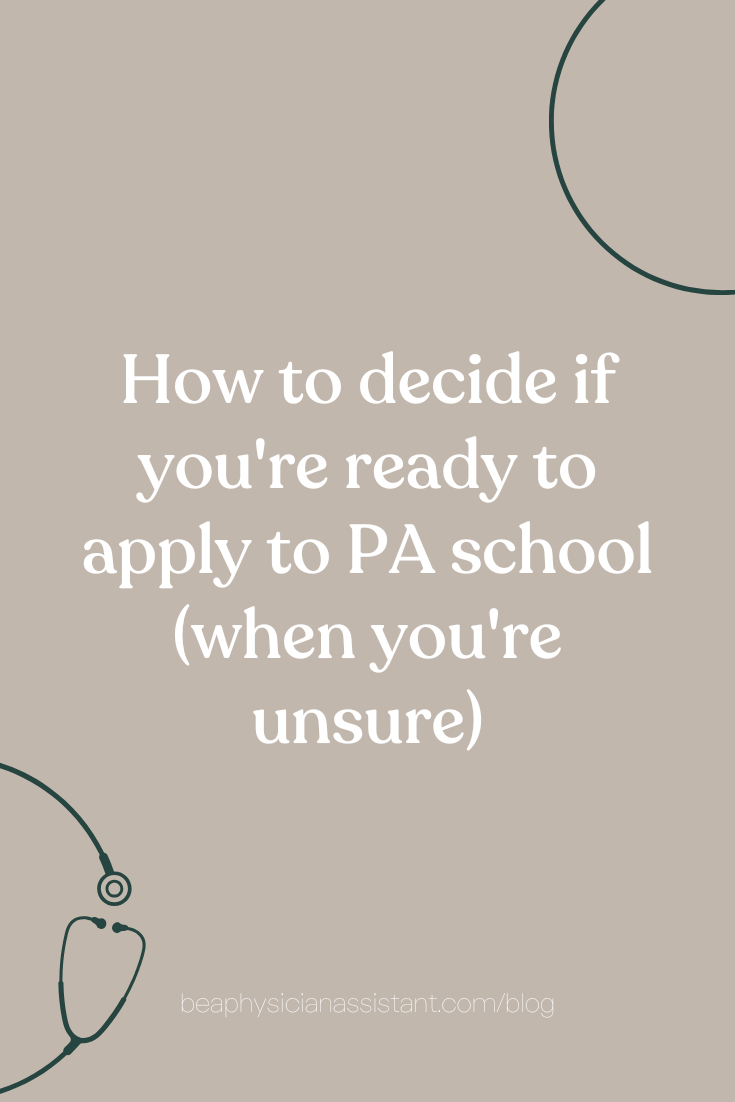 How to Decide If You're Ready to Apply to PA School (When You're Unsure ...