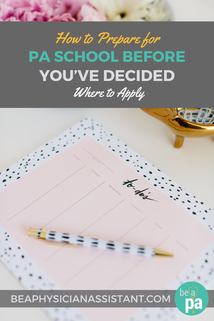 How to Prepare for PA School Before You've Decided Where to Apply｜Be a ...