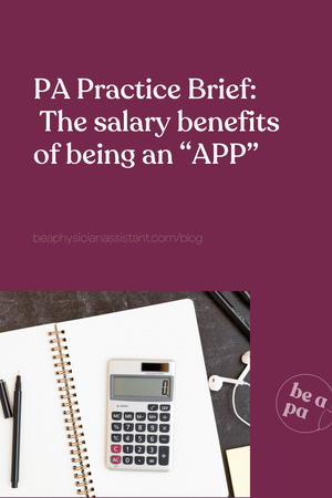 PA Practice Brief: The Salary Benefits of Being an “APP”｜Be a Physician ...