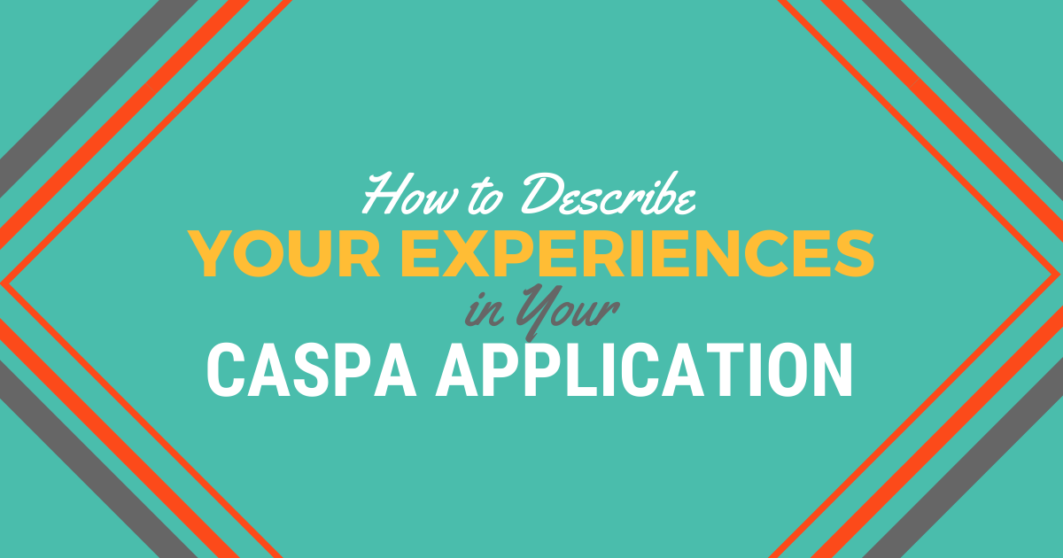 How to Describe Your Experiences in Your CASPA Application｜Be a ...