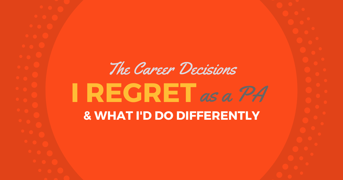 The Career Decisions I Regret as a PA, and What I'd Do Differently｜Be a ...
