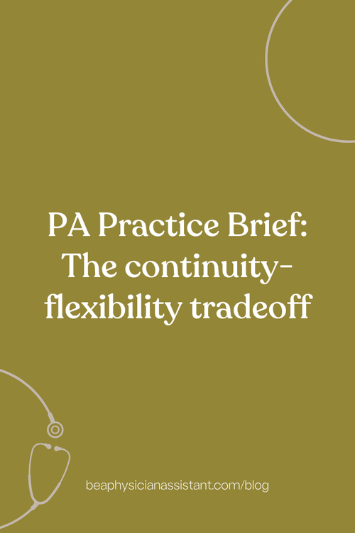 PA Practice Brief: The Continuity-Flexibility Tradeoff｜Be a Physician ...