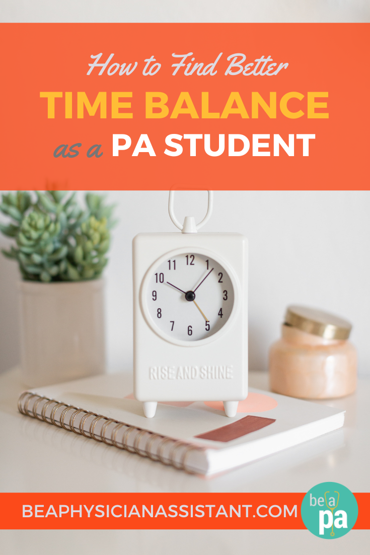 How to Find Better Time Balance as a PA Student｜Be a Physician Assistant