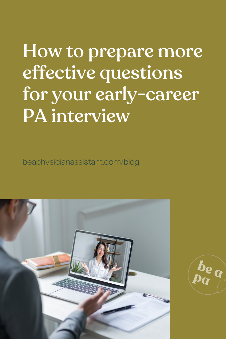 How to Prepare More Effective Questions for Your Early Career PA ...
