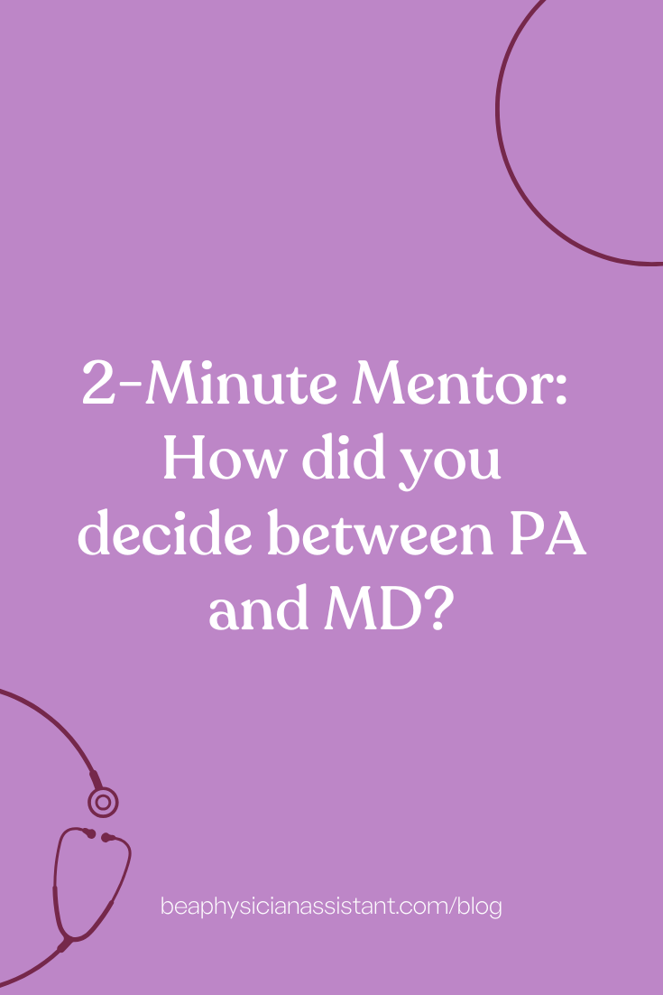 2-Minute Mentor: How Did You Decide Between PA and MD?｜Be a Physician ...