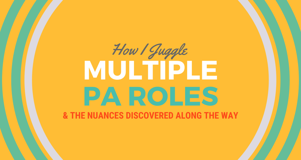 How I Juggle Multiple PA Roles and the Nuances Discovered Along the Way ...