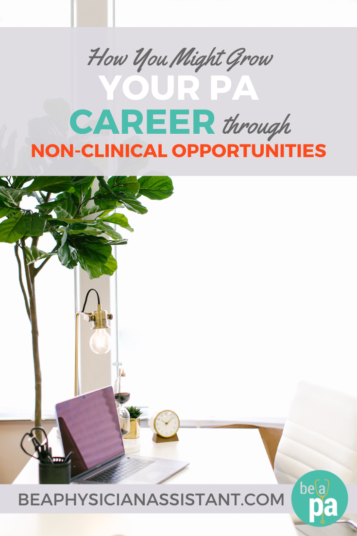 How You Might Grow Your PA Career Through Non-Clinical Opportunities｜Be ...