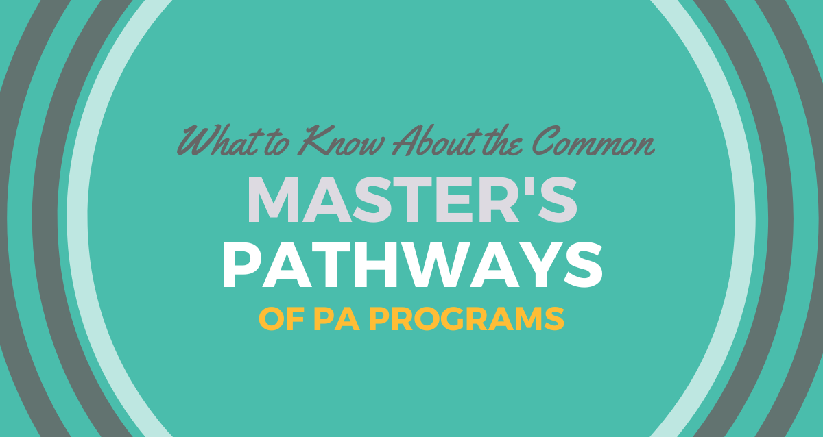 What to Know About the Common Master's Pathways of PA Programs｜Be a ...