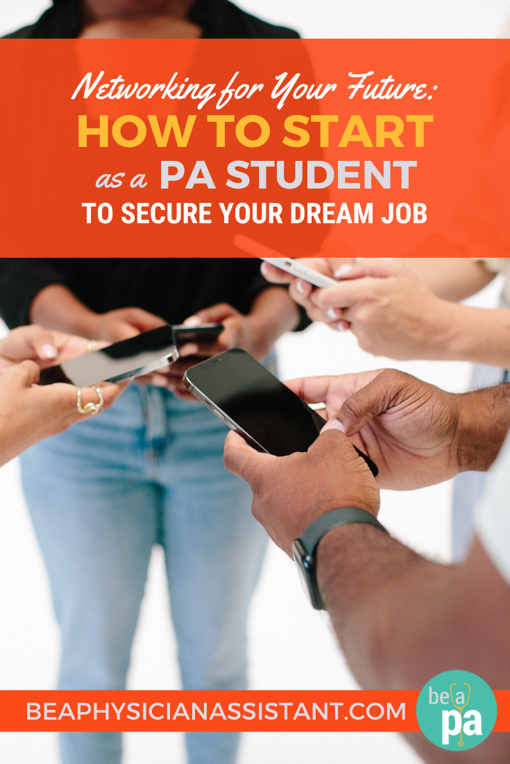 Networking for Your Future: How to Start as PA Student to Secure Your ...
