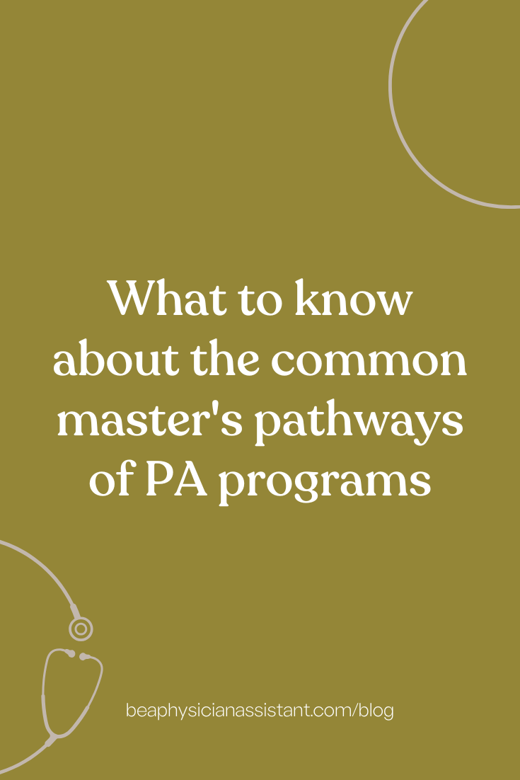 What to Know About the Common Master's Pathways of PA Programs｜Be a ...