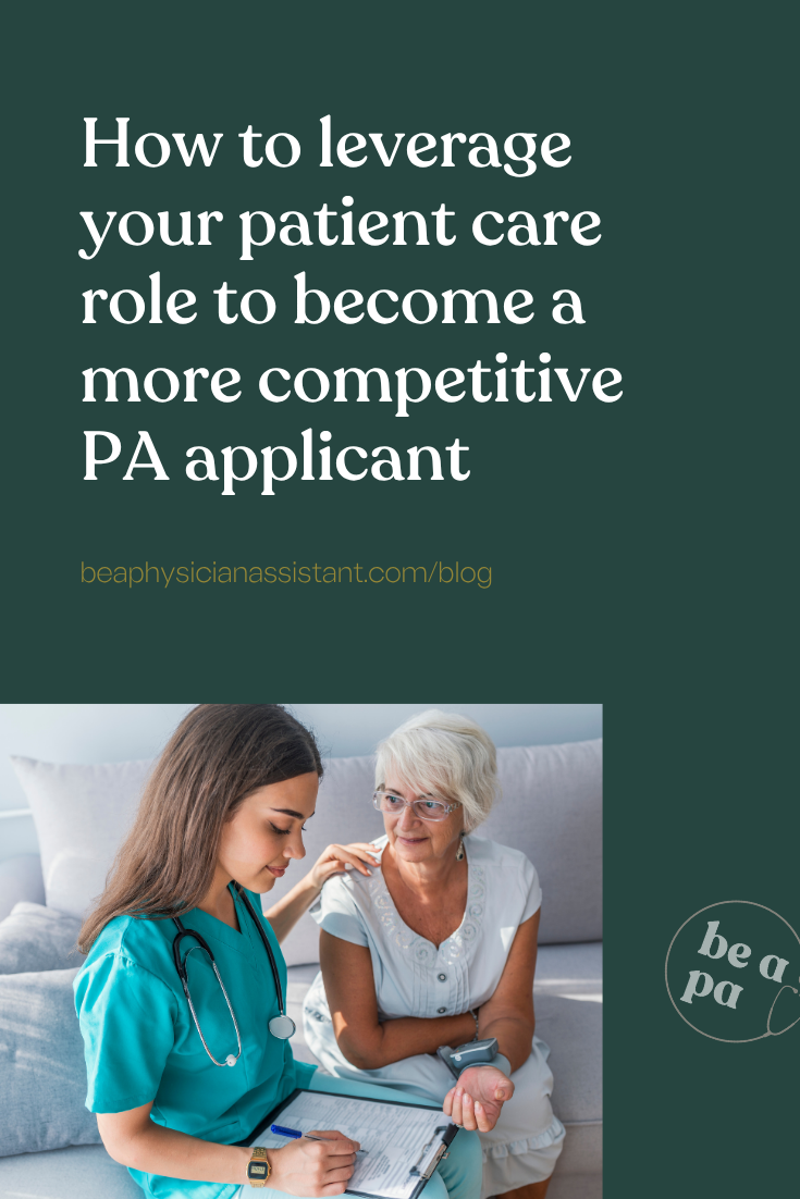 How to Leverage Your Patient Care Role to Become a More Competitive PA ...