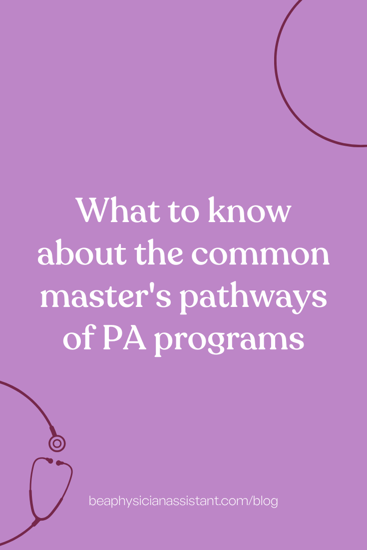 What to Know About the Common Master's Pathways of PA Programs｜Be a ...