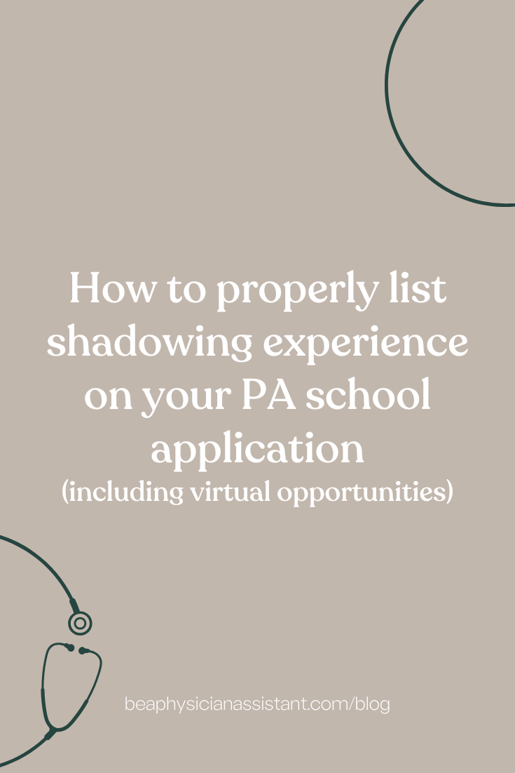 How to Properly List Shadowing Experience on Your PA School Application ...
