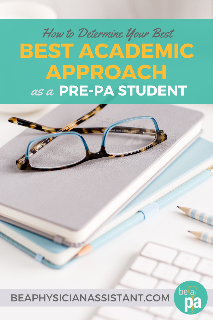 How to Determine Your Best Academic Approach as a Pre-PA Student｜Be a ...