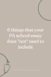 6 Things That Your PA School Essay Does *Not* Need to Include｜Be a ...