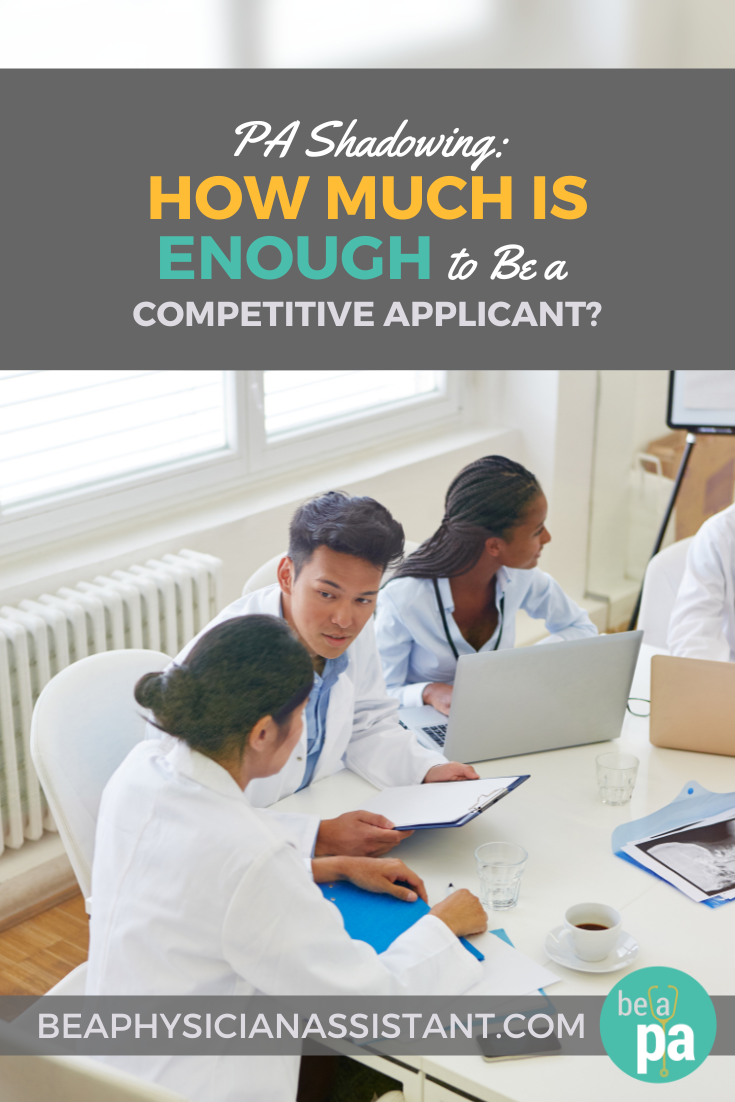 PA Shadowing: How Much Is Enough to Be a Competitive Applicant?｜Be a ...