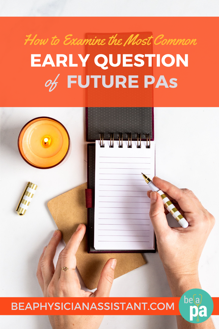 How to Examine the Most Common Early Question of Future PAs｜Be a ...