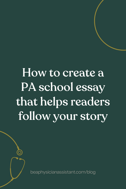 How to Create a PA School Essay That Helps Readers Follow Your Story｜Be ...