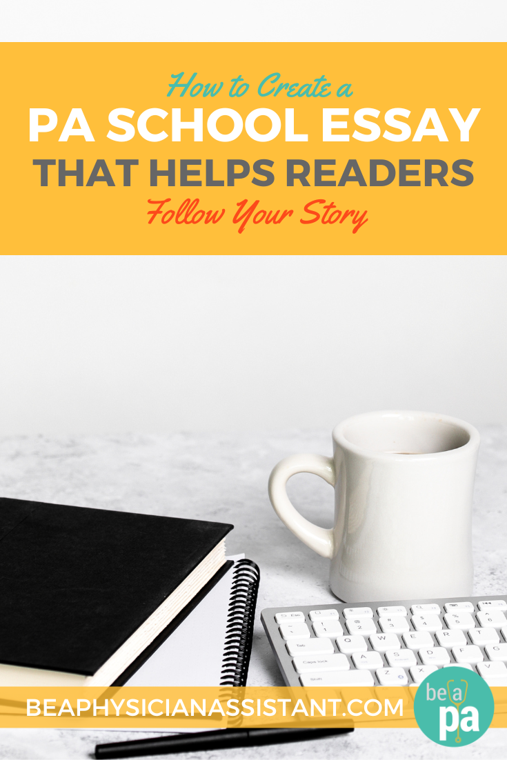 How to Create a PA School Essay That Helps Readers Follow Your Story｜Be ...