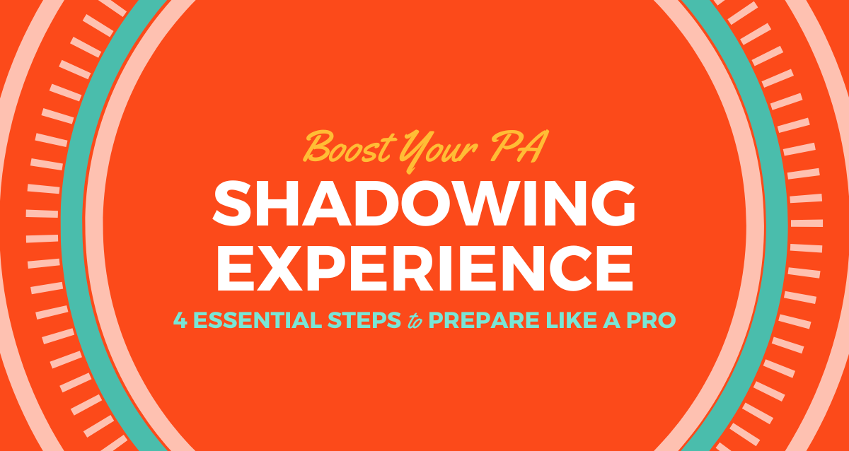 Boost Your PA Shadowing Experience: 4 Essential Steps to Prepare Like a ...