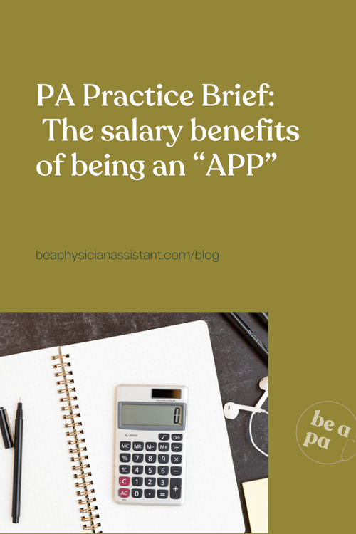 PA Practice Brief: The Salary Benefits of Being an “APP”｜Be a Physician ...