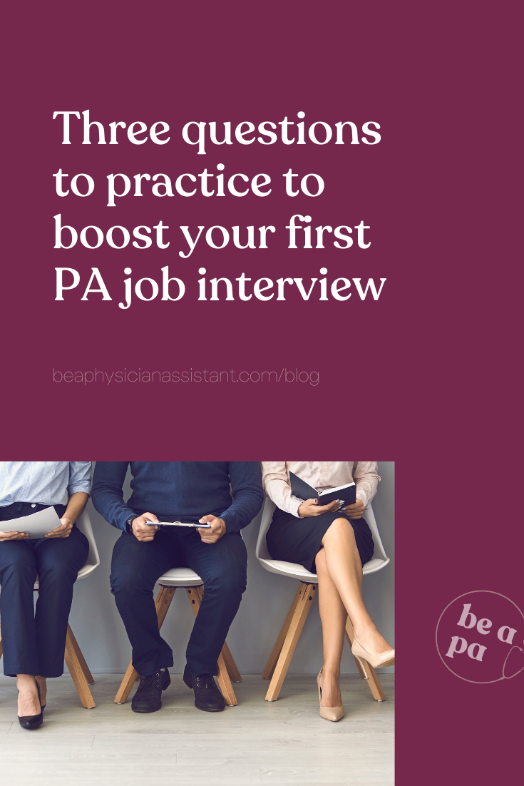 Three Questions to Practice to Boost Your First PA Job Interview｜Be a ...