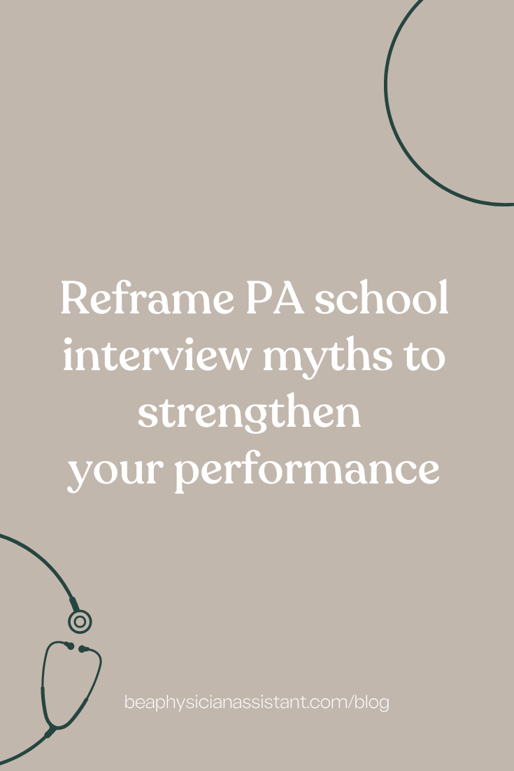 How to Reframe PA School Interview Myths to Strengthen Your Performance ...