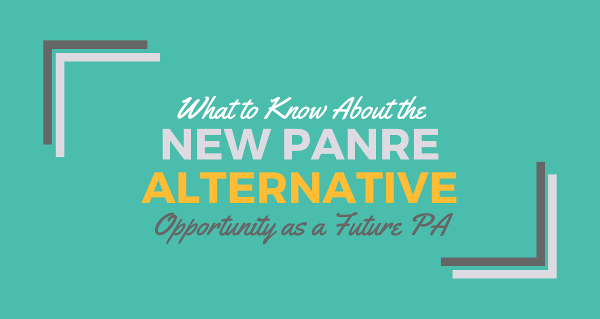 What to Know About the New PANRE Alternative Opportunity as a Future PA ...