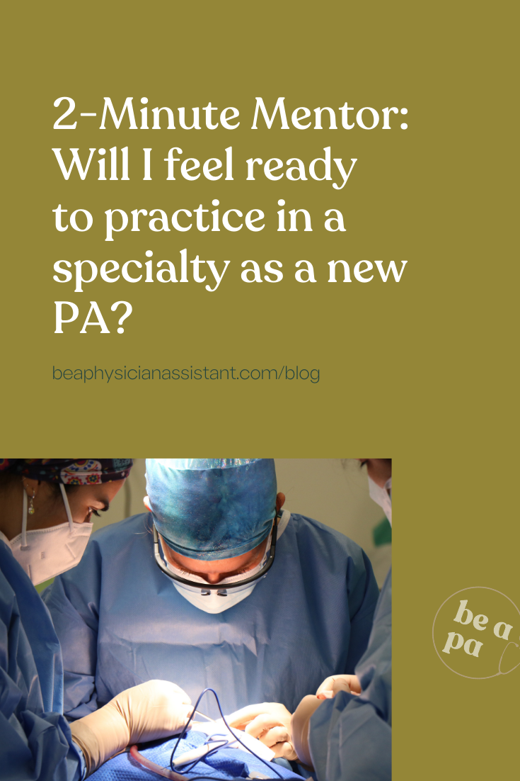 2-Minute Mentor: Will I Feel Ready to Practice in a Specialty as a New ...