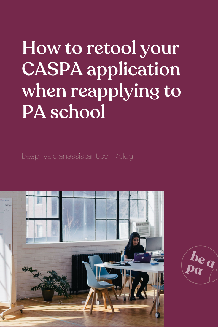 How to Retool Your CASPA Application When Reapplying to PA School｜Be a ...