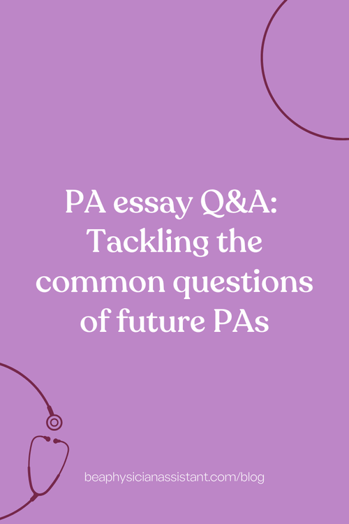PA School Essay Q&A: Tackling the Common Questions of Future PAs｜Be a ...