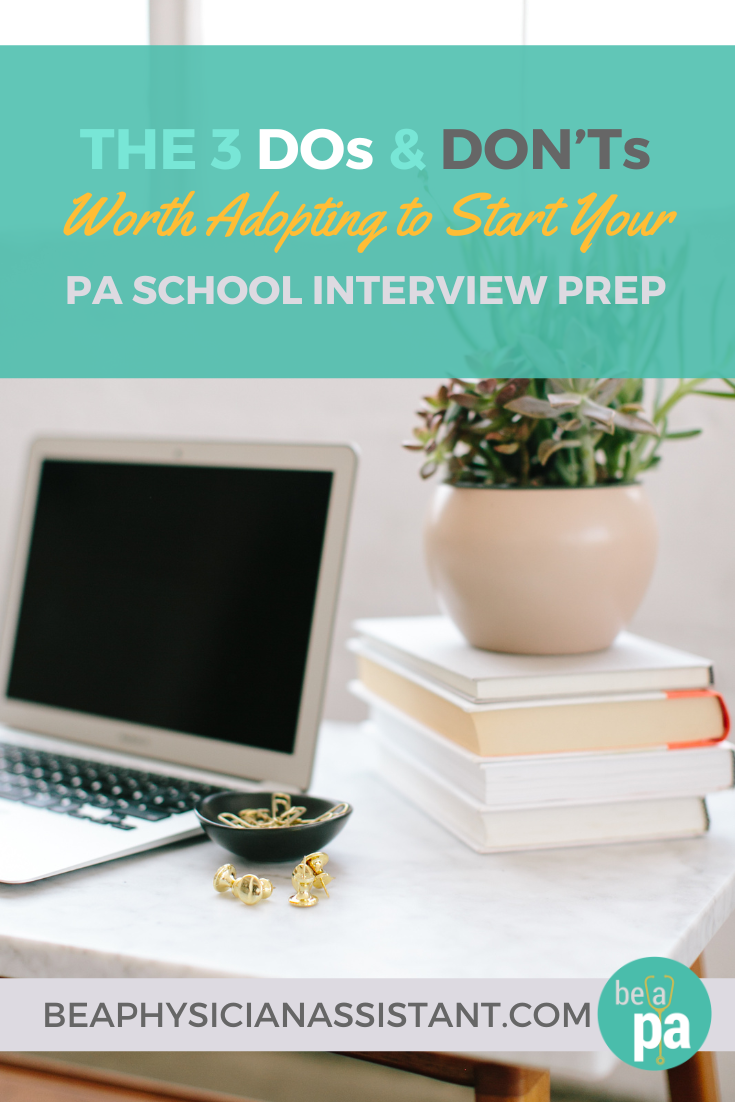 The 3 Dos and Don'ts Worth Adopting to Start Your PA School Interview ...