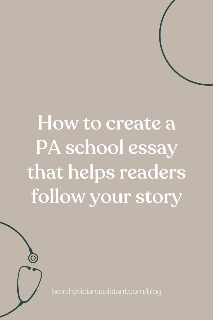 How to Create a PA School Essay That Helps Readers Follow Your Story｜Be ...