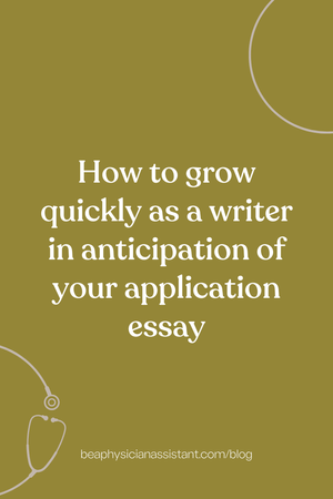 How to Grow Quickly as a Writer in Anticipation of Your Application ...