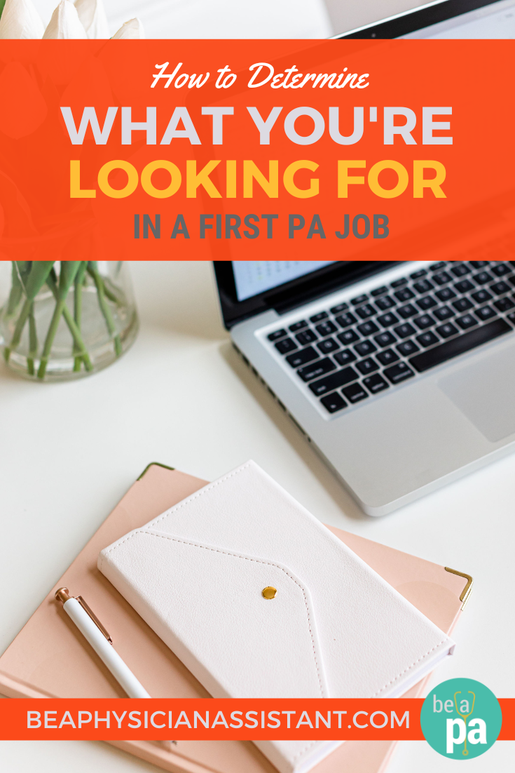 How to Determine What You're Looking for in a First PA Job｜Be a ...