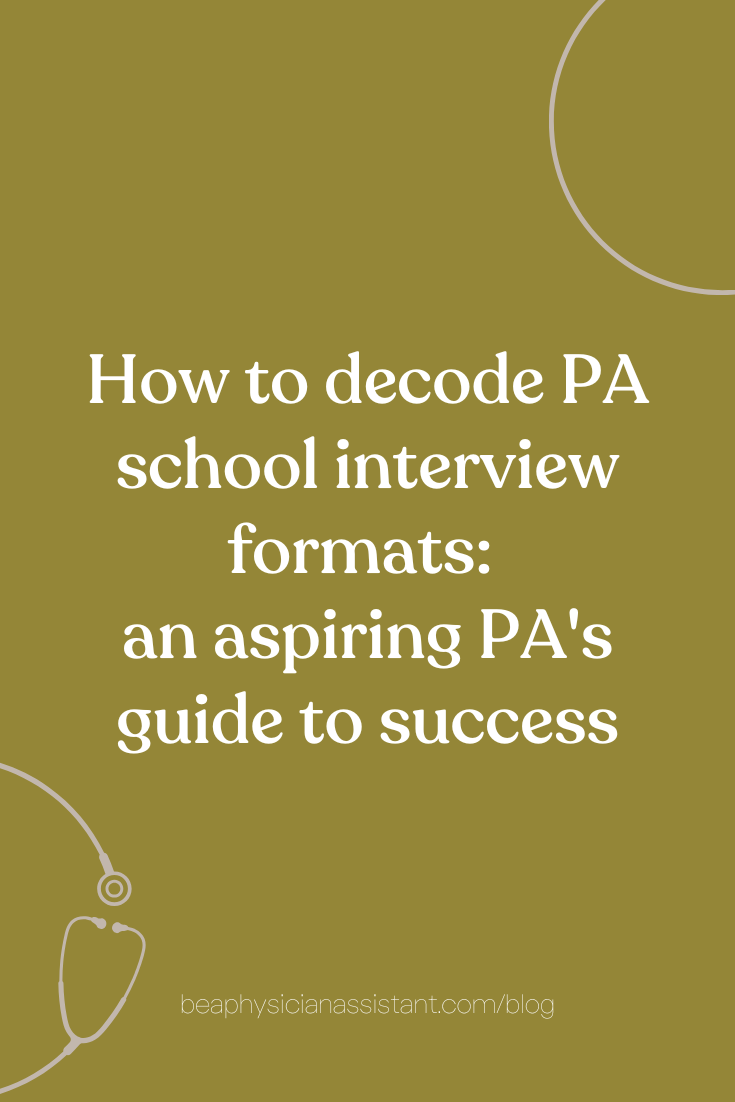 How to Decode PA School Interview Formats: An Aspiring PA's Guide to ...