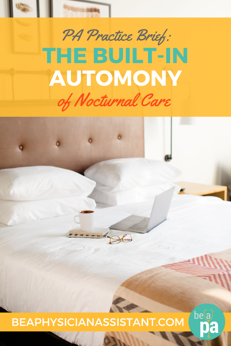 PA Practice Brief: The Built-In Autonomy of Nocturnal Work｜Be a ...
