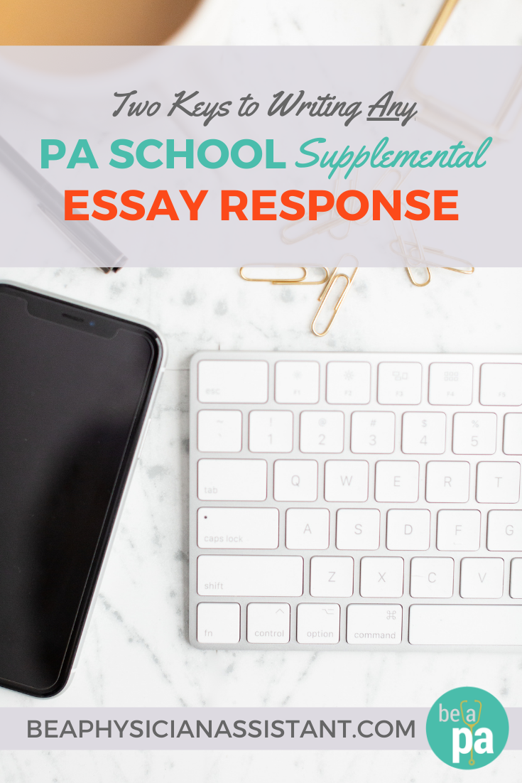 Two Keys to Writing Any PA School Supplemental Essay Response｜Be a ...