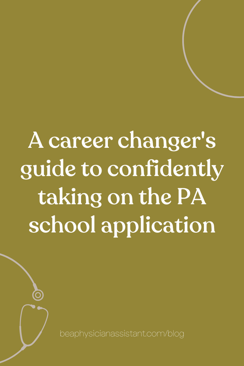A Career Changer's Guide to Confidently Taking on the PA School ...