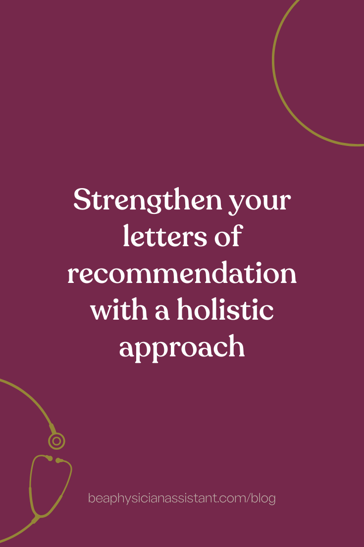How to Strengthen Your Letters of Recommendation with a Holistic ...