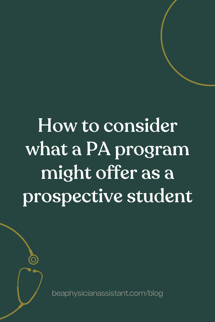 How to Consider What a PA Program Might Offer as a Prospective Student ...