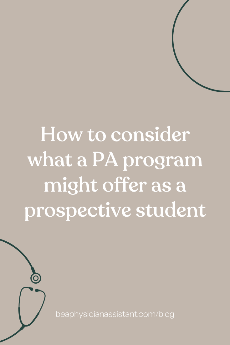 How to Consider What a PA Program Might Offer as a Prospective Student ...