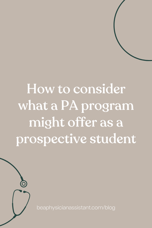 How to Consider What a PA Program Might Offer as a Prospective Student ...