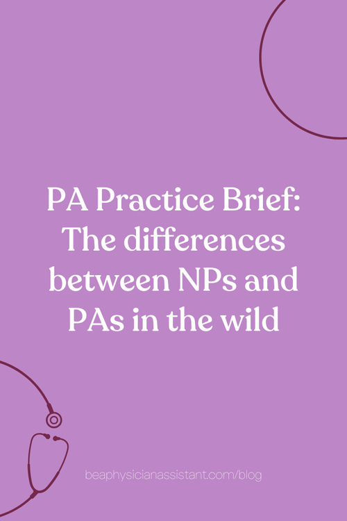 PA Practice Brief: The Differences Between NPs and PAs in the Wild｜Be a ...