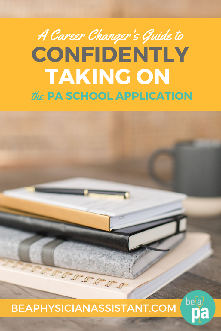 A Career Changer's Guide to Confidently Taking on the PA School ...