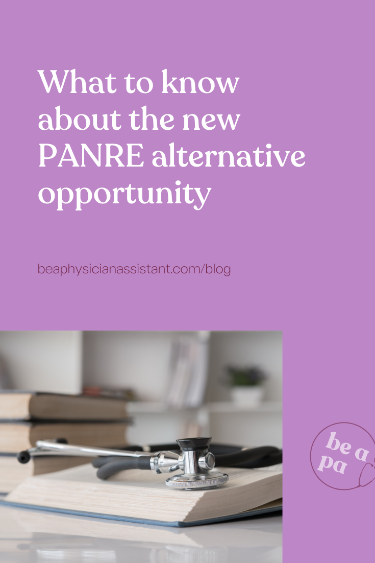 What to Know About the New PANRE Alternative Opportunity as a Future PA ...